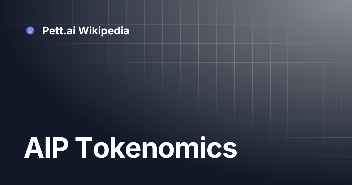 AIP Tokenomics | Pett.ai Wikipedia