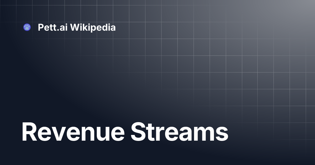 Revenue Streams | Pett.ai Wikipedia