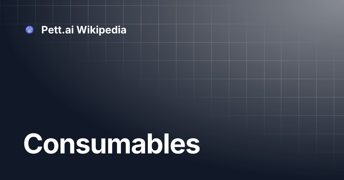 Consumables | Pett.ai Wikipedia