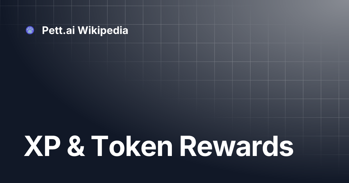 XP & Token Rewards | Pett.ai Wikipedia